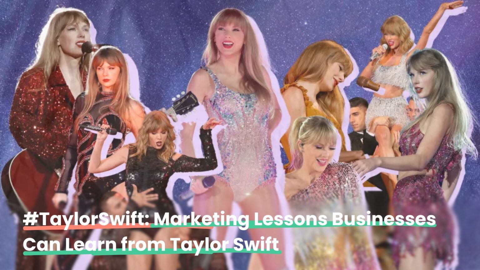 #TaylorSwift: Marketing Lessons Businesses Can Learn from Taylor Swift