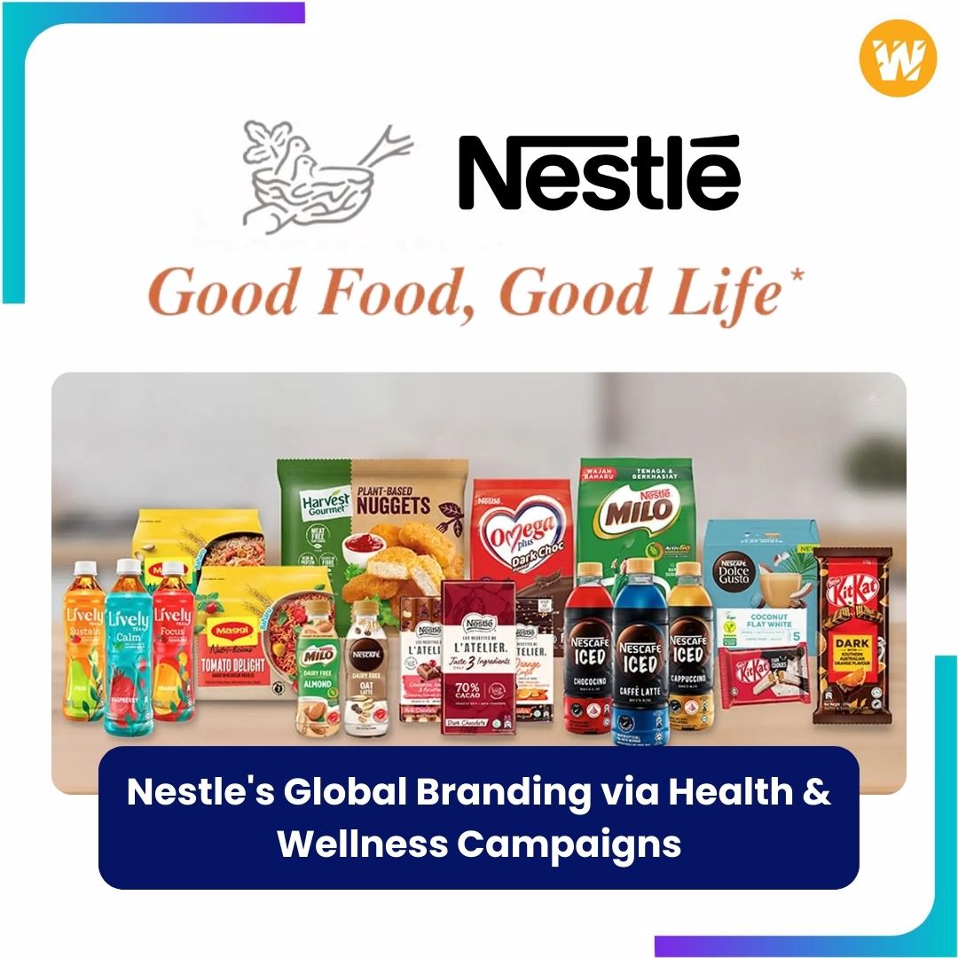 Nestle Marketing Strategy – Global Branding via Health & Wellness