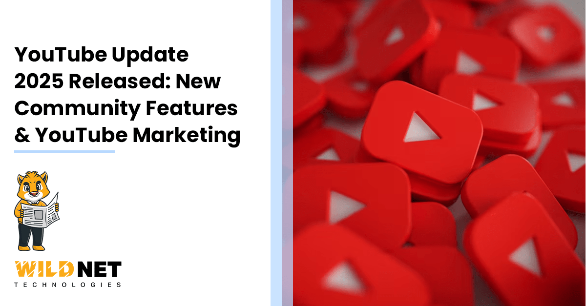 YouTube Update 2025 Released: New Community Features and YouTube Marketing