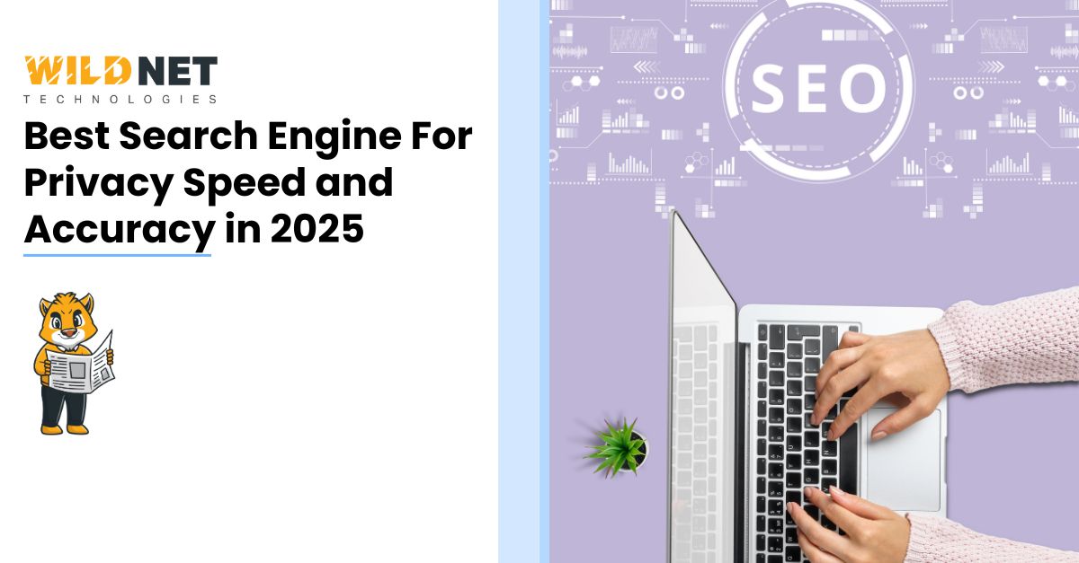 Best Search Engine For Privacy Speed and Accuracy in 2025