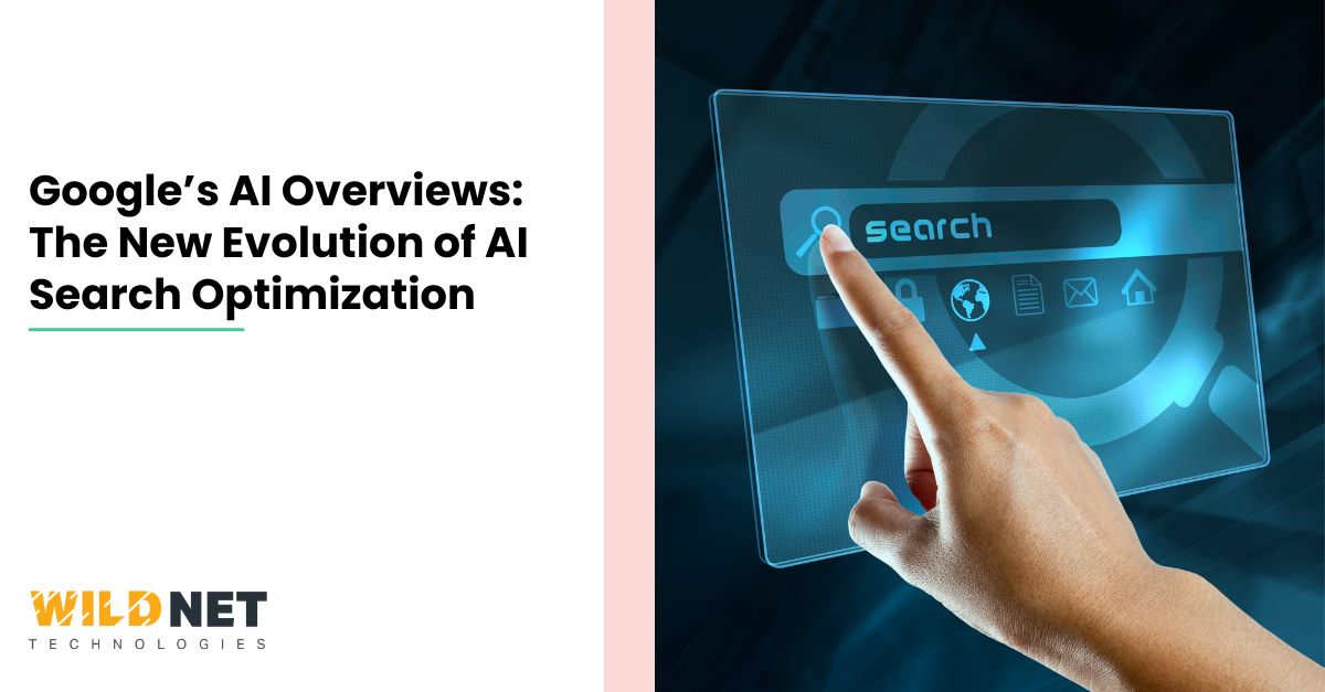Google’s AI Overviews: The New Evolution of AI Search Optimization
