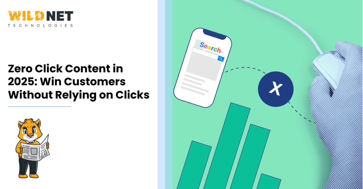 Zero Click Content in 2025: Win Customers Without Relying on Clicks