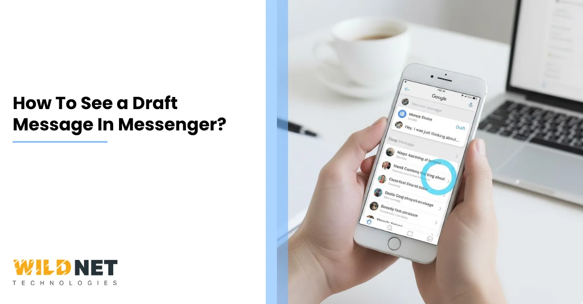 How To See a Draft Message In Messenger?