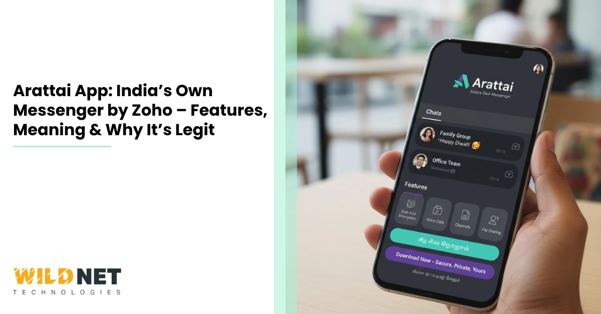 Arattai App: India’s Own Messenger by Zoho – Features, Meaning & Why It’s Legit