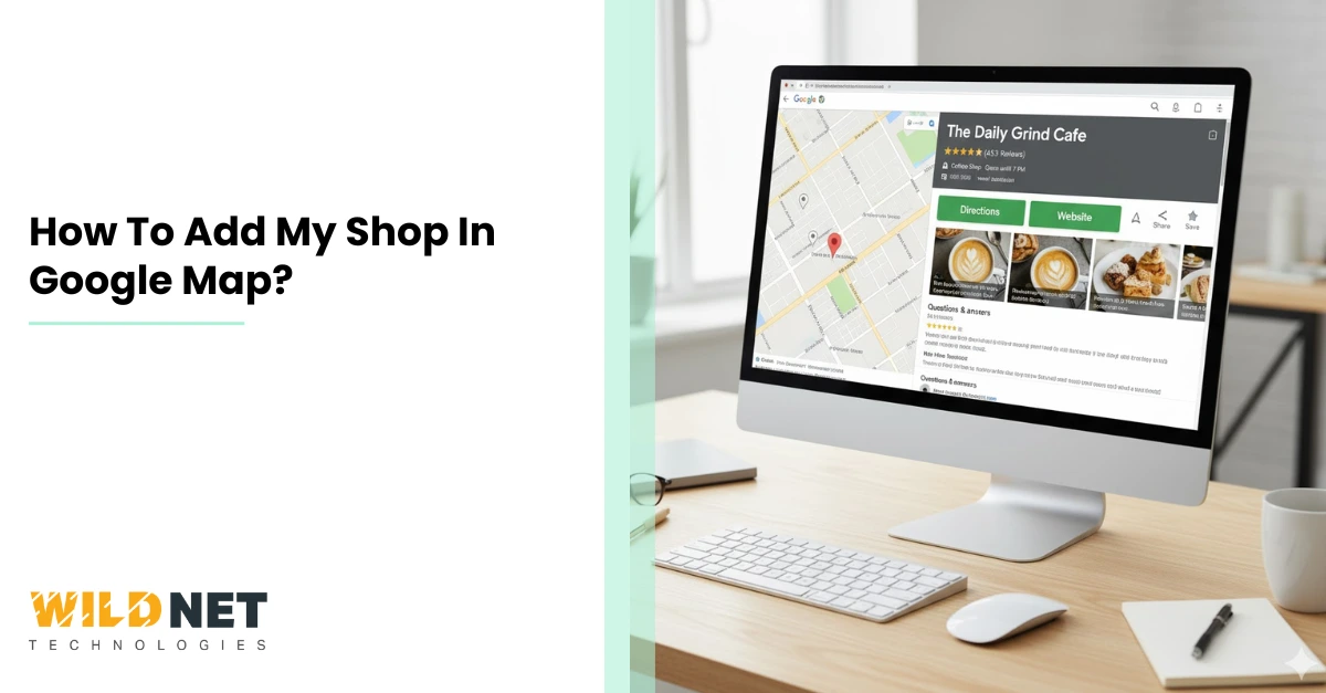 Add Shop to Google Maps: Easy Guide for Businesses