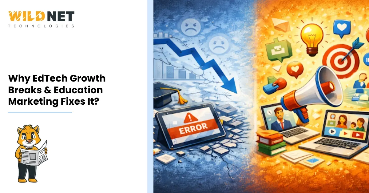 Why EdTech Growth Breaks & Marketing in Education Fixes It?