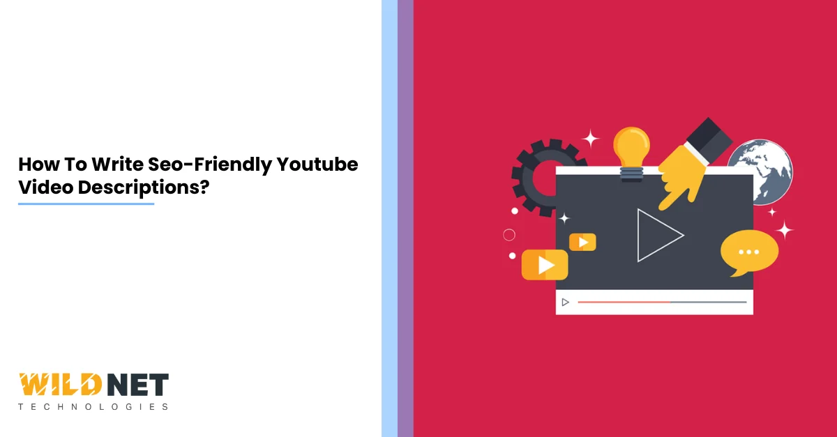 How To Write Seo-Friendly Youtube Video Descriptions?