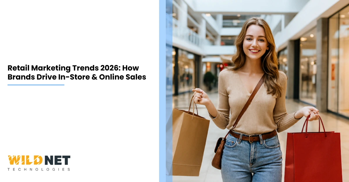 Retail Marketing Trends 2026: How Brands Drive In-Store & Online Sales