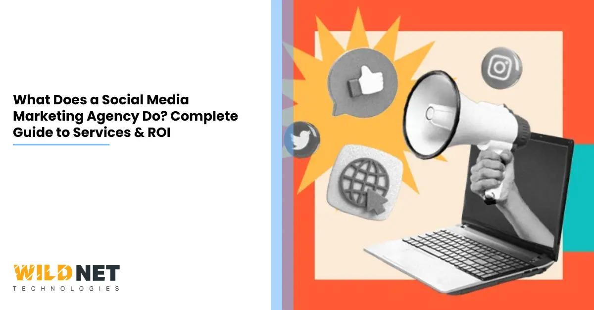 What Does a Social Media Marketing Agency Do? Complete Guide to ...