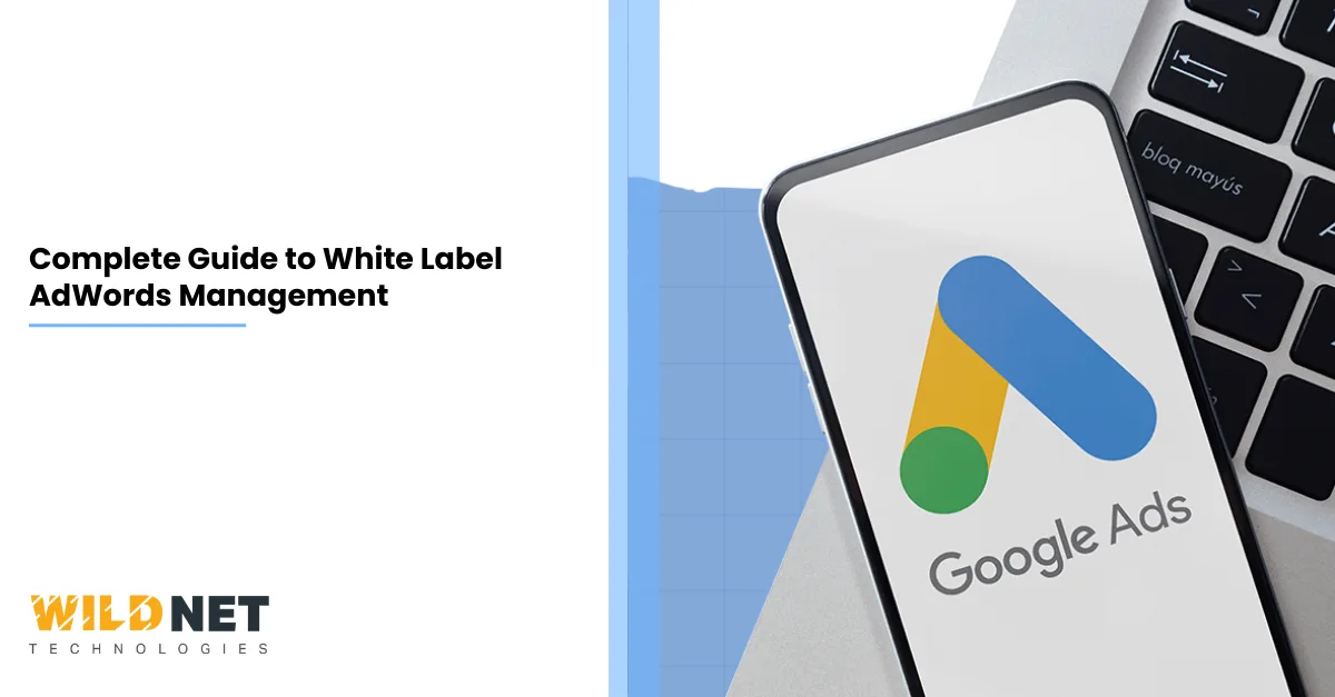 Complete Guide to White Label AdWords Management